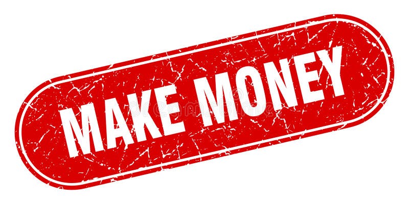 Make Money Sign. Make Money Grunge Stamp Stock Vector - Illustration of ...