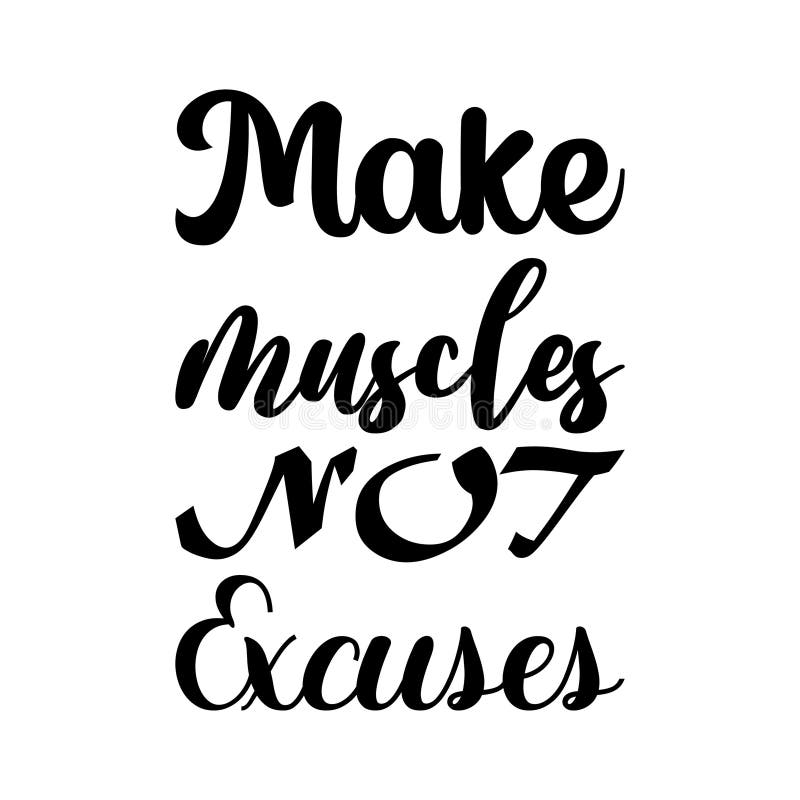 Make Muscles No Excuses Black Letter Quote Stock Vector - Illustration ...