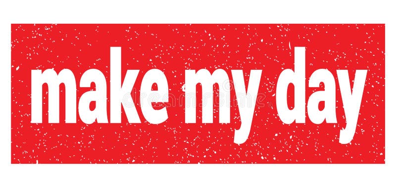 Make My Day Text Written on Red Stamp Sign Stock Illustration ...