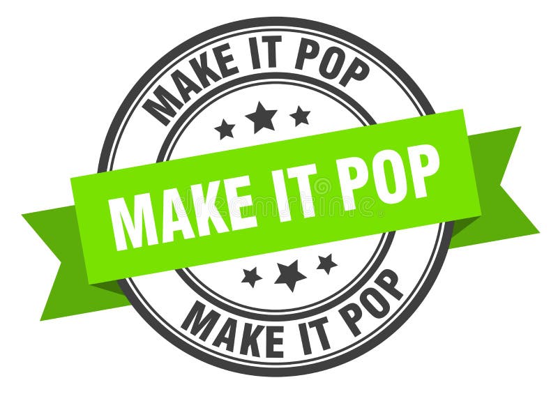 Make it Pop Label. Make it Pop Round Band Sign Stock Vector ...
