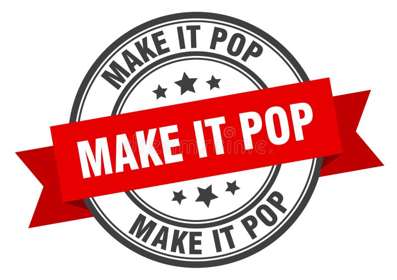 Make it Pop Label. Make it Pop Round Band Sign Stock Vector ...