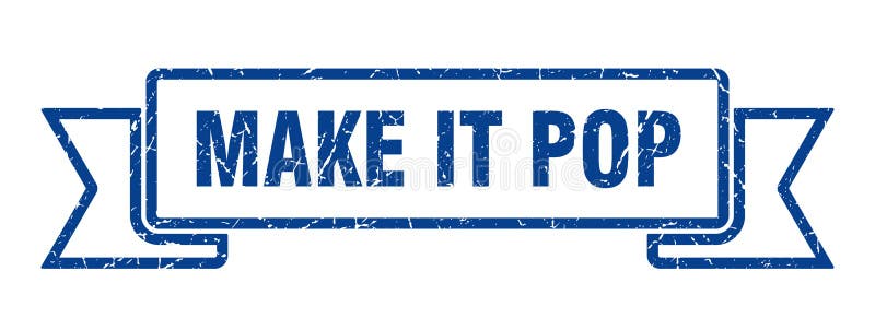 Make it Pop Ribbon. Make it Pop Grunge Band Sign Stock Vector ...