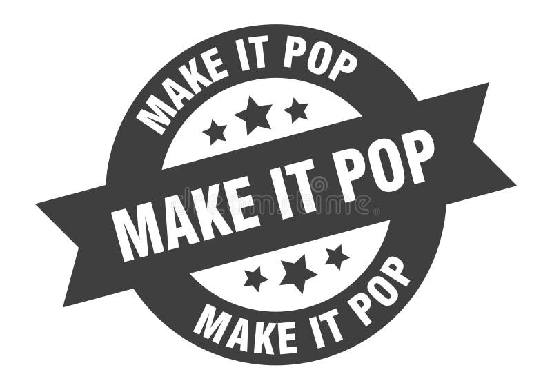 Make it Pop Sign. Make it Pop Round Ribbon Sticker Stock Vector ...