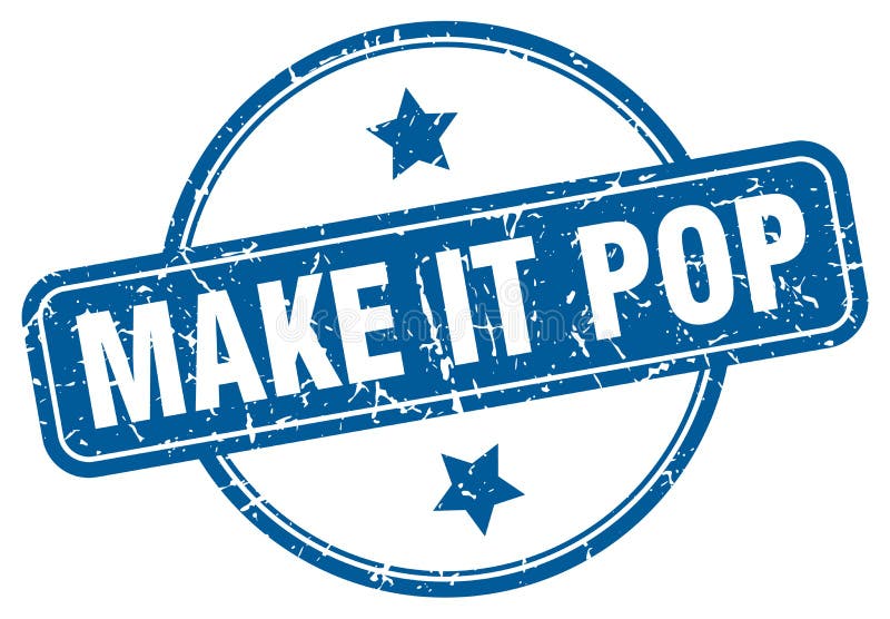 Make it Pop Stamp. Make it Pop Round Grunge Sign Stock Vector ...
