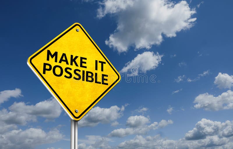 Make it Possible - Information Road Sign Stock Image - Image of change ...