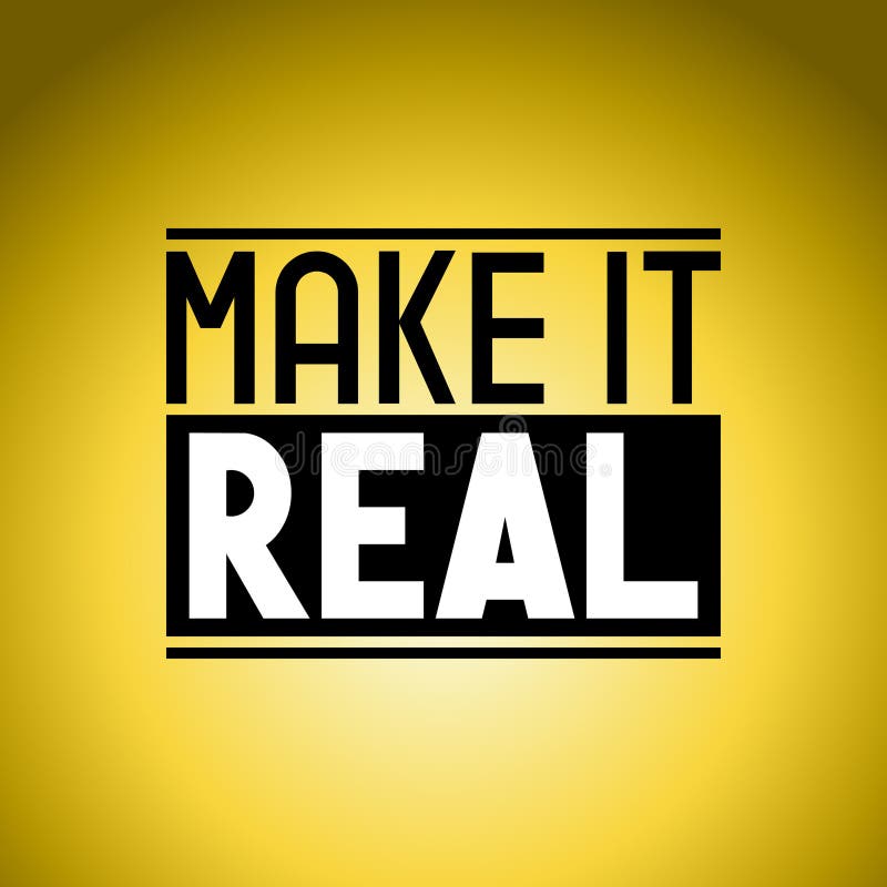 Make it Real - Typographical Inspirational Quote Stock Vector ...