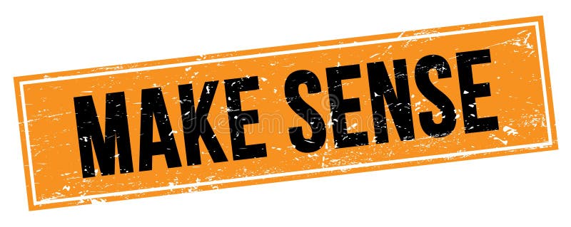 MAKE SENSE Text on Black Orange Grungy Rectangle Stamp Stock ...