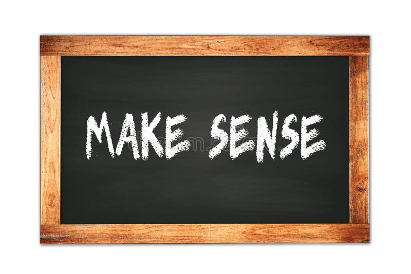 MAKE SENSE Text Written on Wooden Frame School Blackboard Stock Image ...