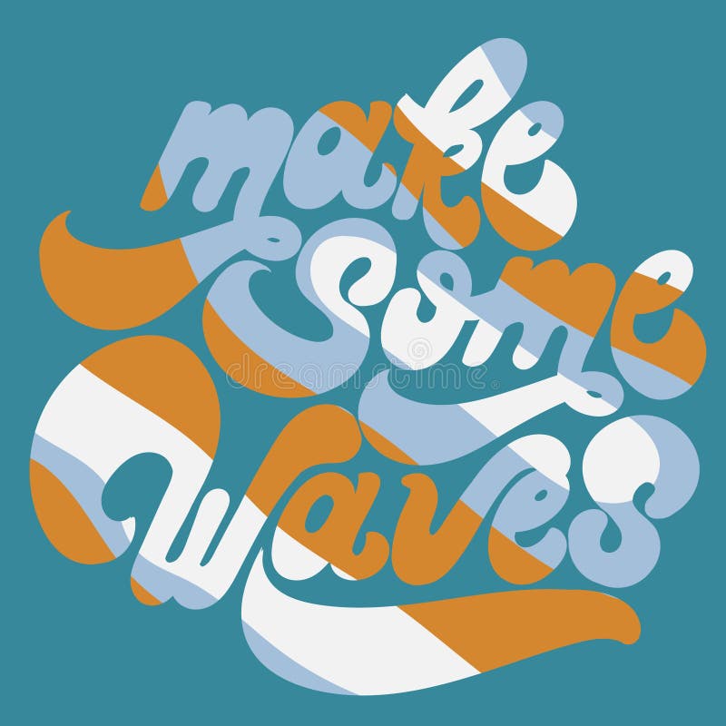 Make Some Waves. Vector Handwritten Lettering Stock Vector ...