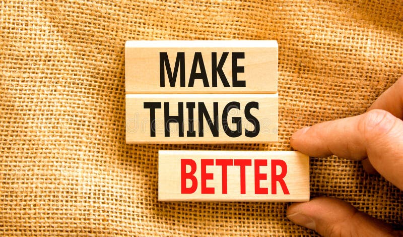 Make Things Better Symbol. Concept Words Make Things Better on Wooden ...