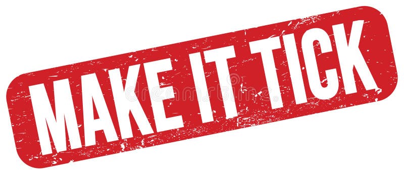 MAKE it TICK Text on Red Grungy Stamp Sign Stock Illustration ...