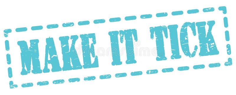 MAKE it TICK Text Written on Blue Stamp Sign Stock Illustration ...