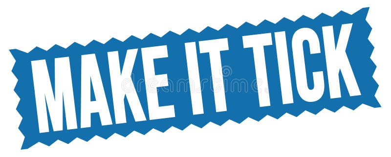 MAKE it TICK Text Written on Blue Stamp Sign Stock Illustration ...