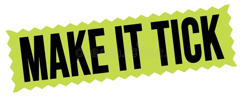 MAKE it TICK Text Written on Green-black Zig-zag Stamp Stock ...