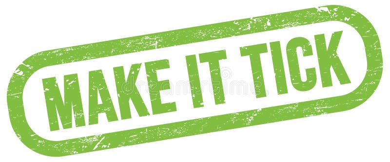 MAKE it TICK, Text Written on Green Stamp Sign Stock Illustration ...