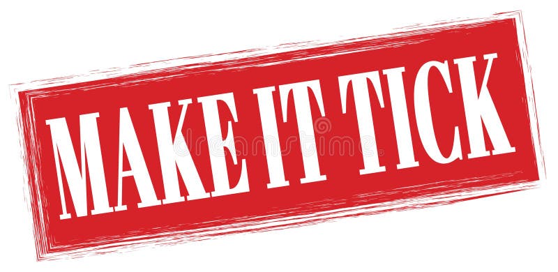 MAKE it TICK Text Written on Red Stamp Sign Stock Illustration ...