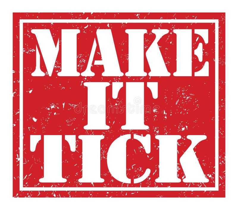 MAKE it TICK, Text Written on Red Stamp Sign Stock Illustration ...