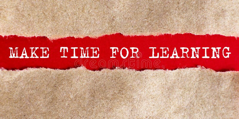 MAKE TIME for LEARNING Appearing Behind on Torn Paper Stock Image ...