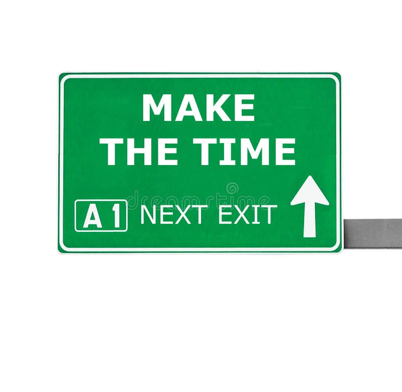 MAKE the TIME Road Sign Isolated on White Stock Photo - Image of plan ...