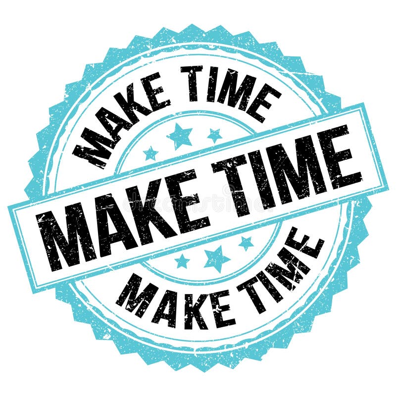 MAKE TIME Text on Blue-black Round Stamp Sign Stock Illustration ...