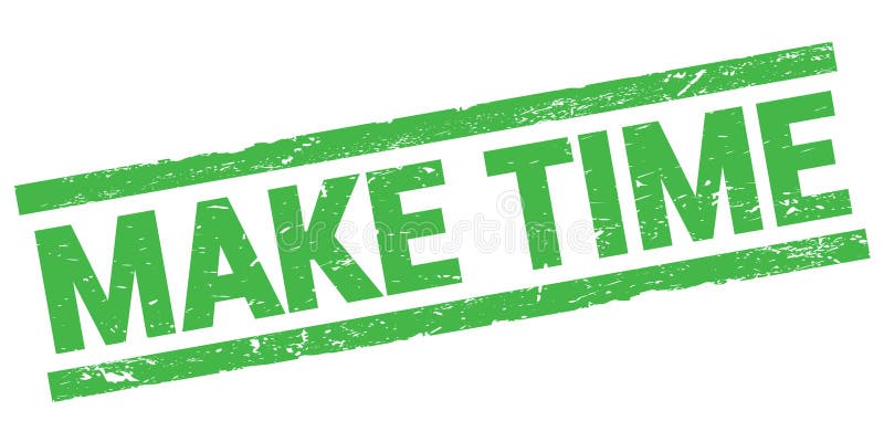 MAKE TIME Text on Green Rectangle Stamp Sign Stock Illustration ...