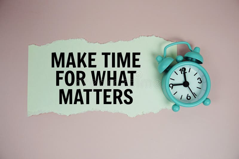 Make Time for What Matters Quotes Text on Paper Torn with Alarm Clock ...