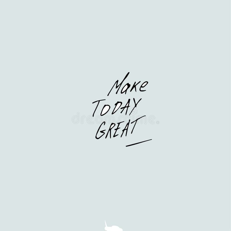 Make Today Great, Vector Illustration Stock Vector - Illustration of ...