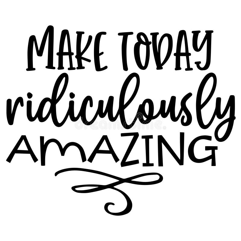 Make Today Amazing Inspirational Quotes Stock Vector Illustration Of