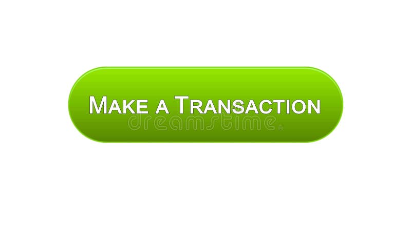 Make a Transaction Web Interface Button Green Color, Online Bank ...