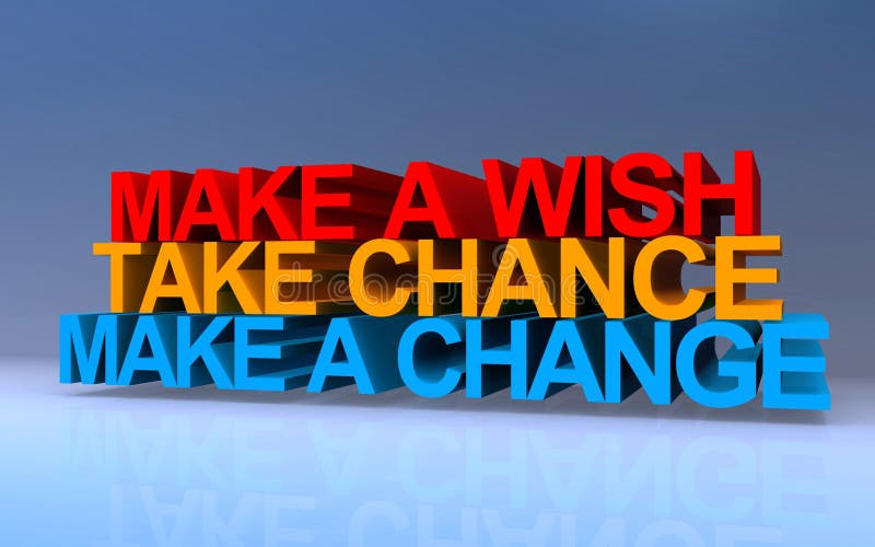 Make a Wish Take Chance Make a Change on Blue Stock Illustration ...