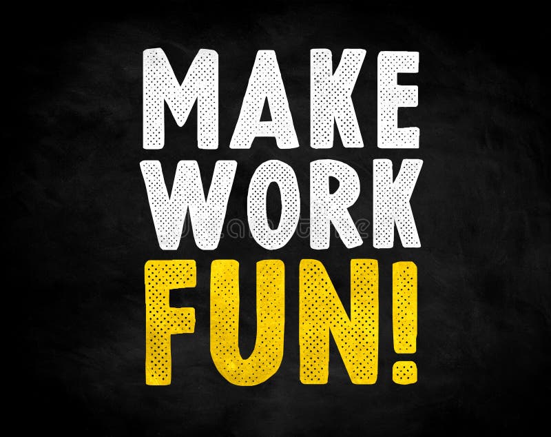Make Work Fun Chalkboard Message Stock Illustration - Illustration of ...