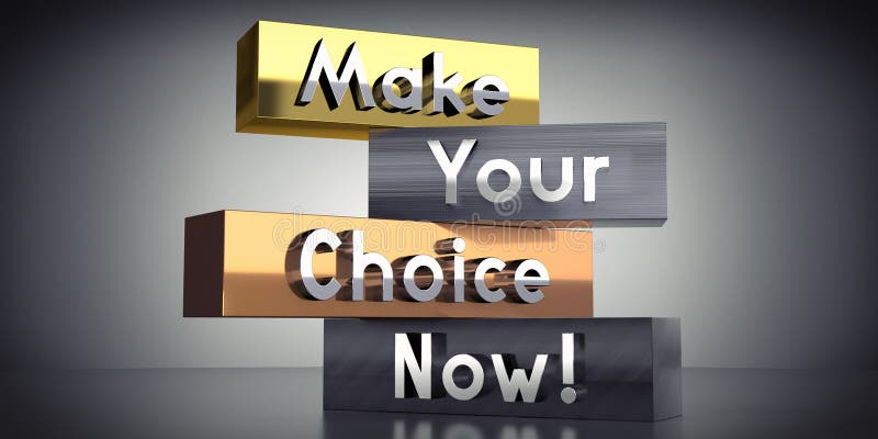 Make, Your, Choice, Now - Words on Metal Blocks Stock Illustration ...