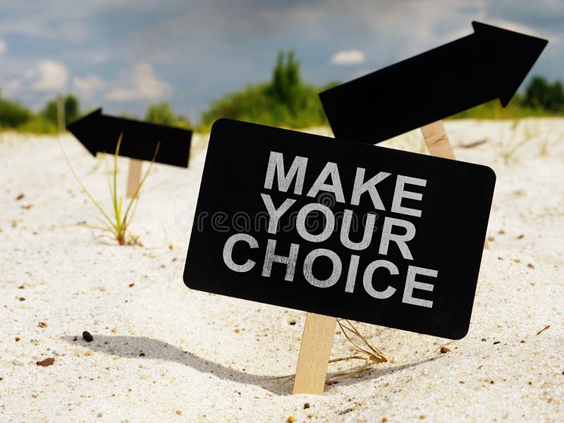 Make Your Choice Sign and Arrows. Business Motivation. Stock Image ...