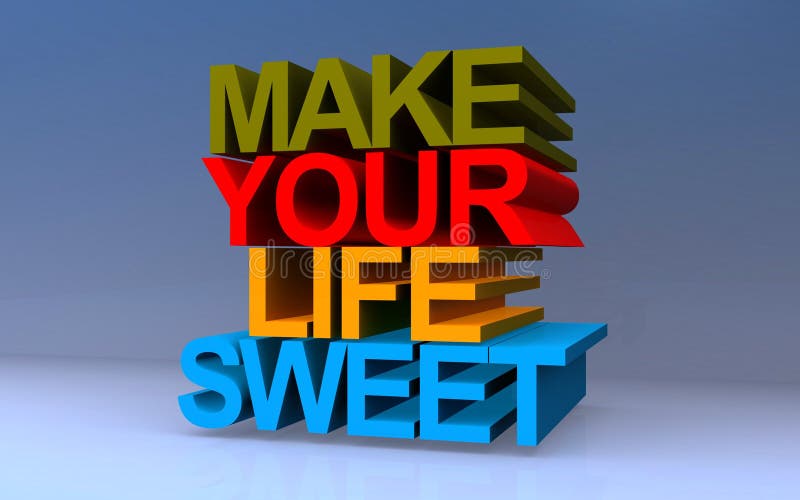 Make Your Life Sweet on Blue Stock Illustration - Illustration of ...