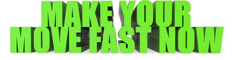 Make Your Move Fast Now, 3d Text Stock Illustration - Illustration of ...