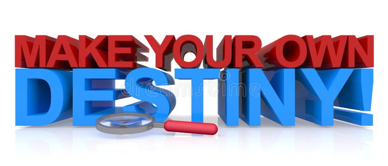 Make Your Own Destiny on White Stock Illustration - Illustration of ...