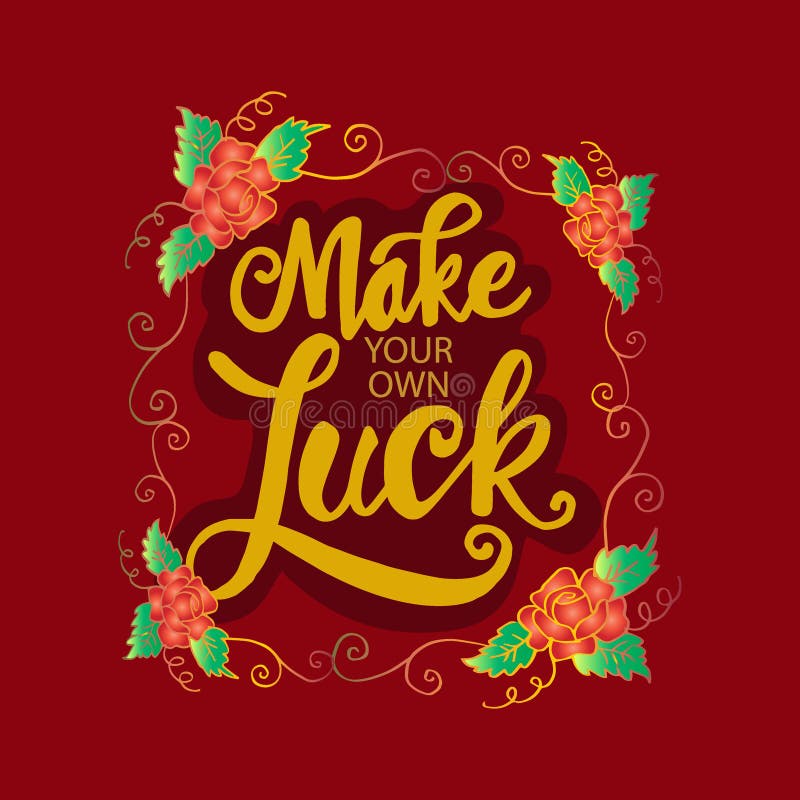 Make Your Own Luck. Motivational and Inspirational Stock Vector ...