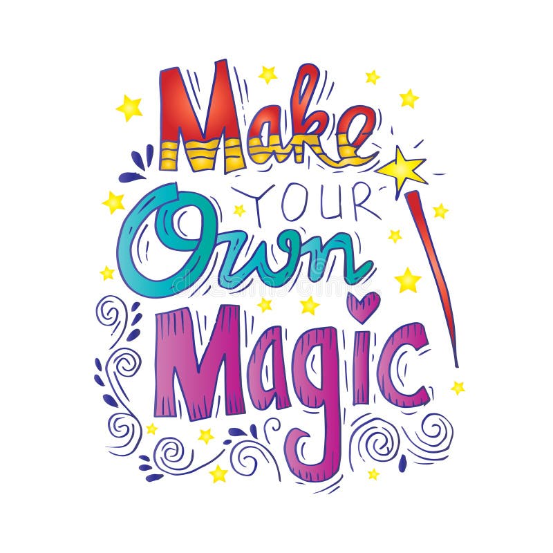 Make your own magic. stock vector. Illustration of decoration - 113438048 Make your own magic. stock vector. Illustration of decoration - 113438048