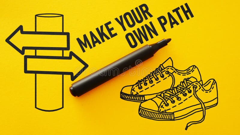 Make Your Own Path Is Shown Using The Text Stock Image Image Of