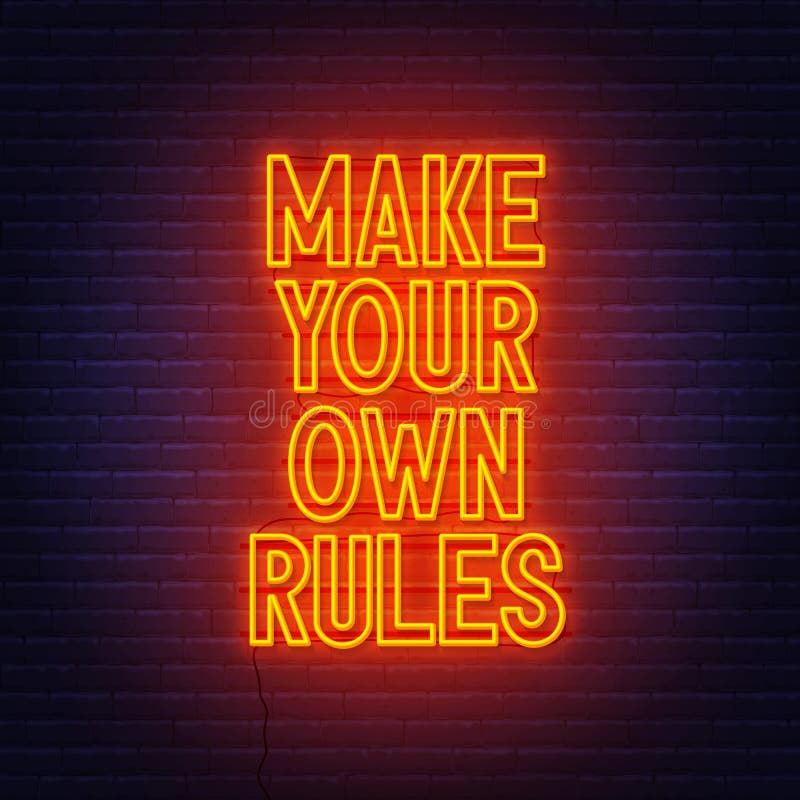 Make Your Own Rules Neon Sign on Brick Wall Background. Stock Vector ...