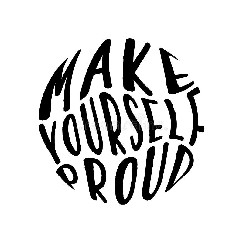 Make Yourself Proud Quote in Round Shape Stock Illustration ...
