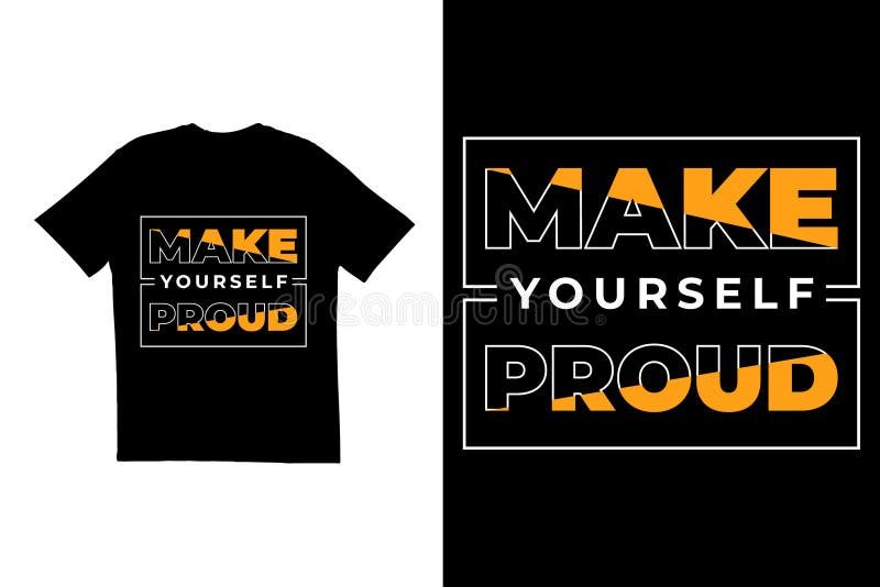 Make Yourself Proud T Shirt Design. Typography T Shirt Design ...