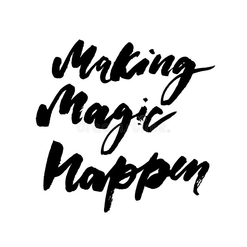 Making MAgic Happen Calligraphy Lettering Black Brush Ink Stock ...