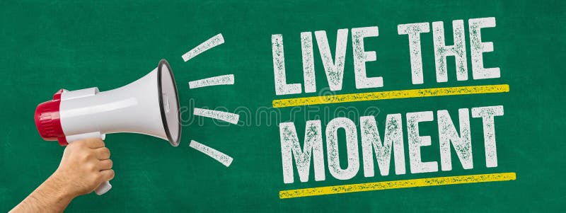 Live the moment stock photo. Image of achievement, slogan - 306896724