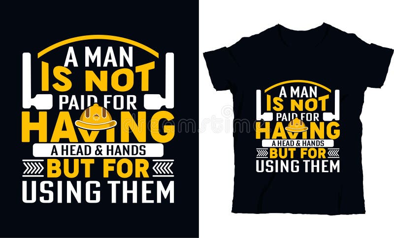 A Man is Not Paid for Having a Head and Hands but for Using Them Stock ...