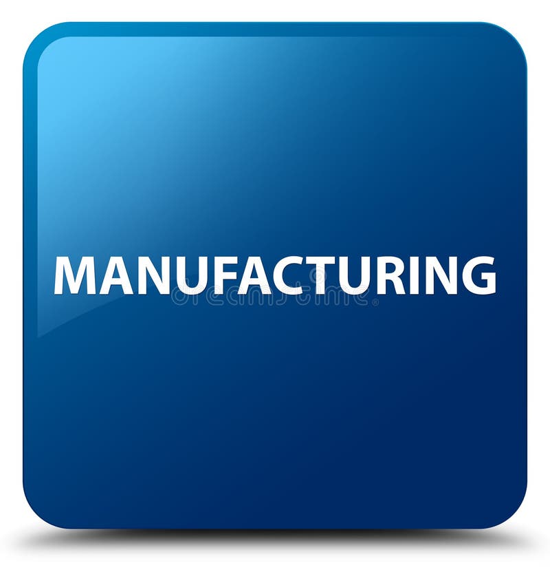 Manufacturing Blue Square Button Stock Illustration - Illustration of ...