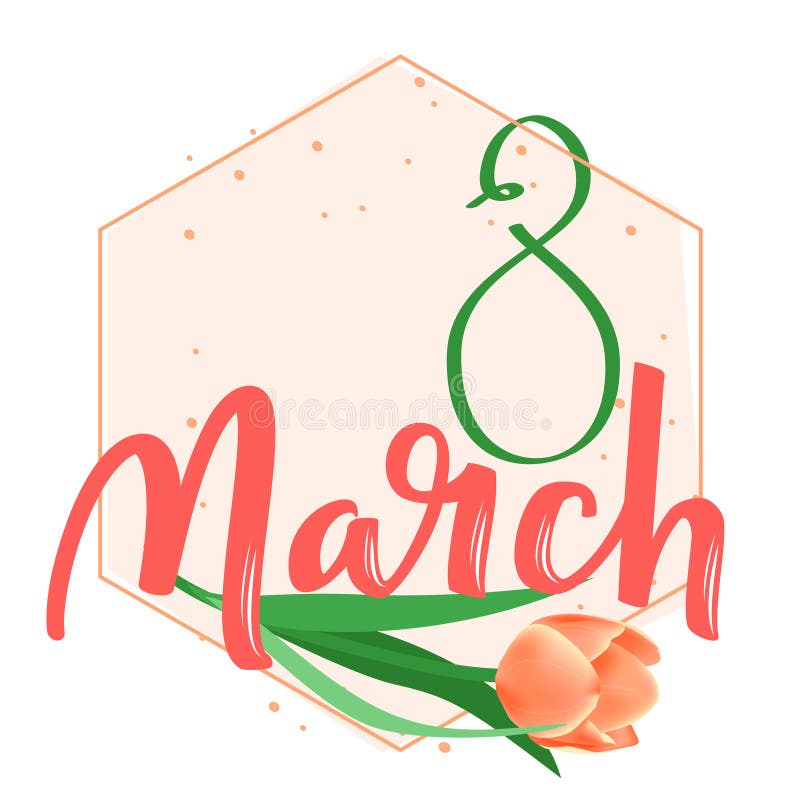 March 8 Calligraphic Illustration. Handwritten Text. Spring Image ...