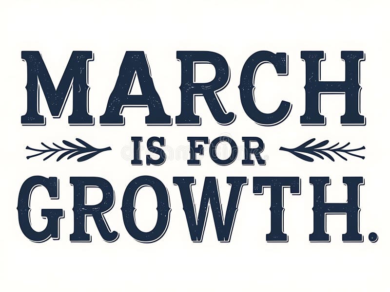 March is for Growth a Motivational Message Stock Illustration ...
