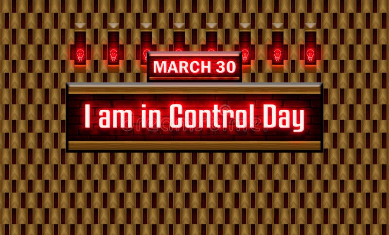 30 March, I am in Control Day, Neon Text Effect on Bricks Background ...