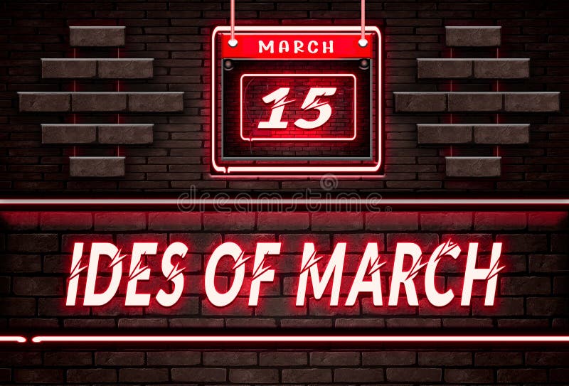15 March, Ides of March, Neon Text Effect on Bricks Background Stock ...